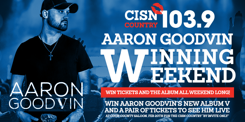 WINNING WEEKEND: Aaron Goodvin | CISN Country Edmonton