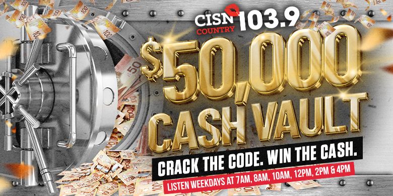 CISN Country $50,000 CASH VAULT | CISN Country Edmonton